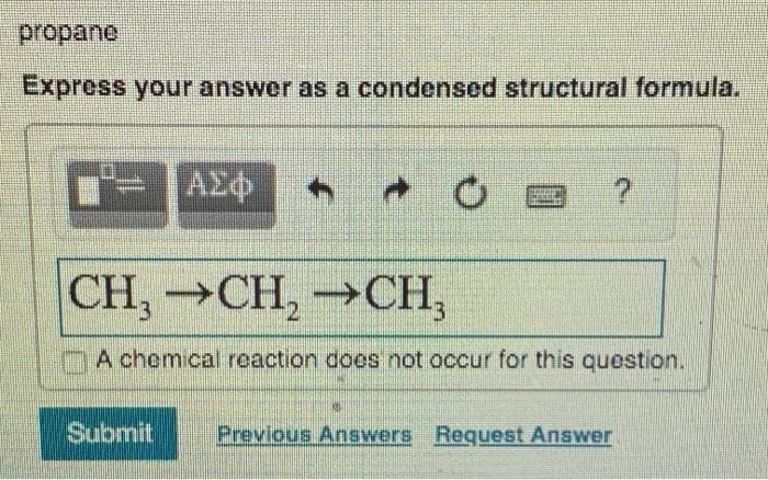 Solved propane Express your answer as a condensed structural | Chegg.com
