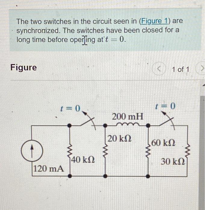 Solved The two switches in the circuit seen in (Figure 1) | Chegg.com