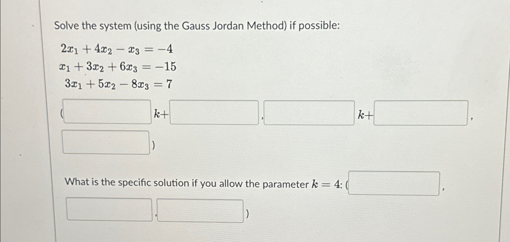 Solved Solve the system (using the Gauss Jordan Method) ﻿if | Chegg.com
