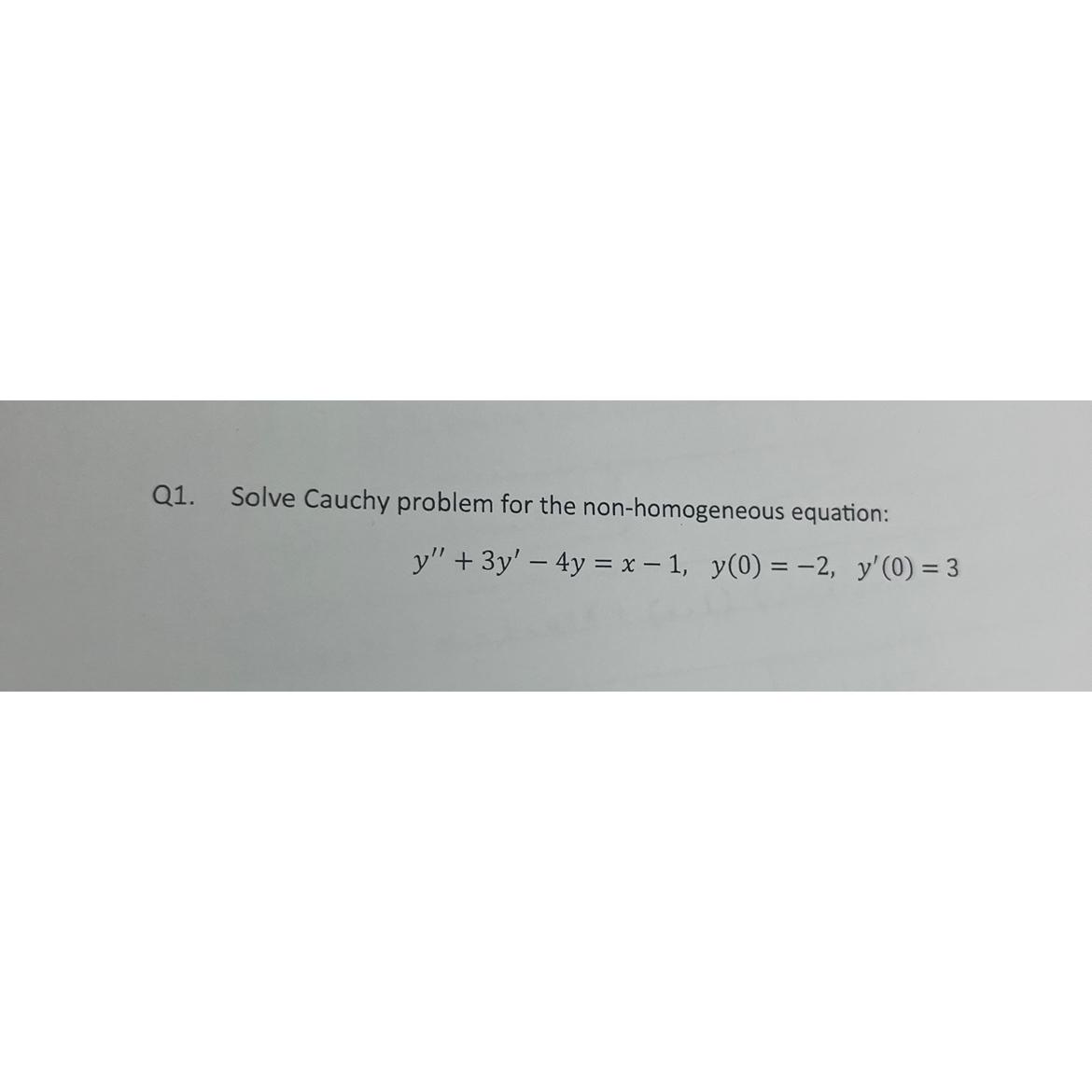 Solved Q1. ﻿Solve Cauchy problem for the non-homogeneous | Chegg.com