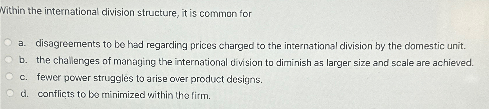 Solved Within the international division structure, it is | Chegg.com