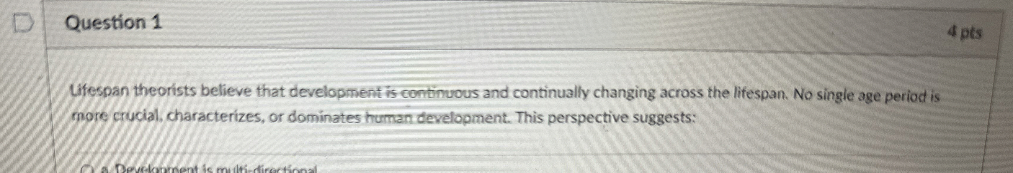 Solved Question 1Lifespan theorists believe that development | Chegg.com