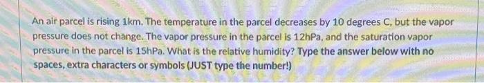 Solved An air parcel is rising 1 km. The temperature in the | Chegg.com