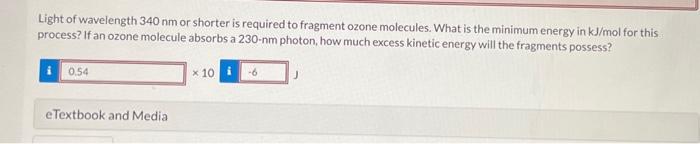 Solved Light of wavelength 340 nm or shorter is required to | Chegg.com