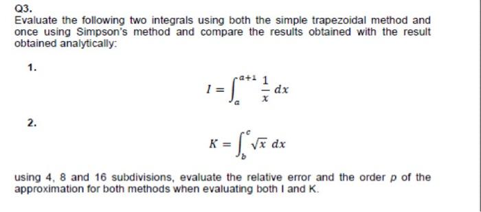 Solved Q3. Evaluate the following two integrals using both | Chegg.com