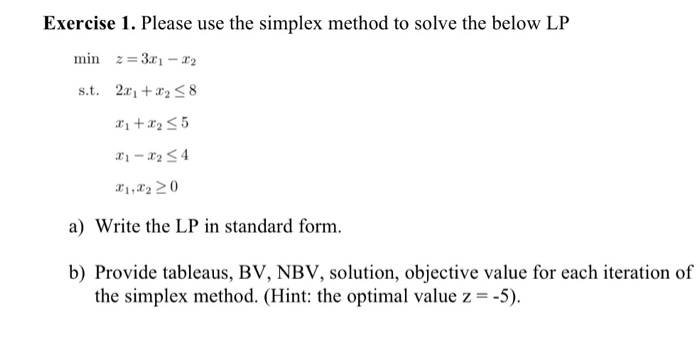Solved Exercise 1. Please use the simplex method to solve | Chegg.com
