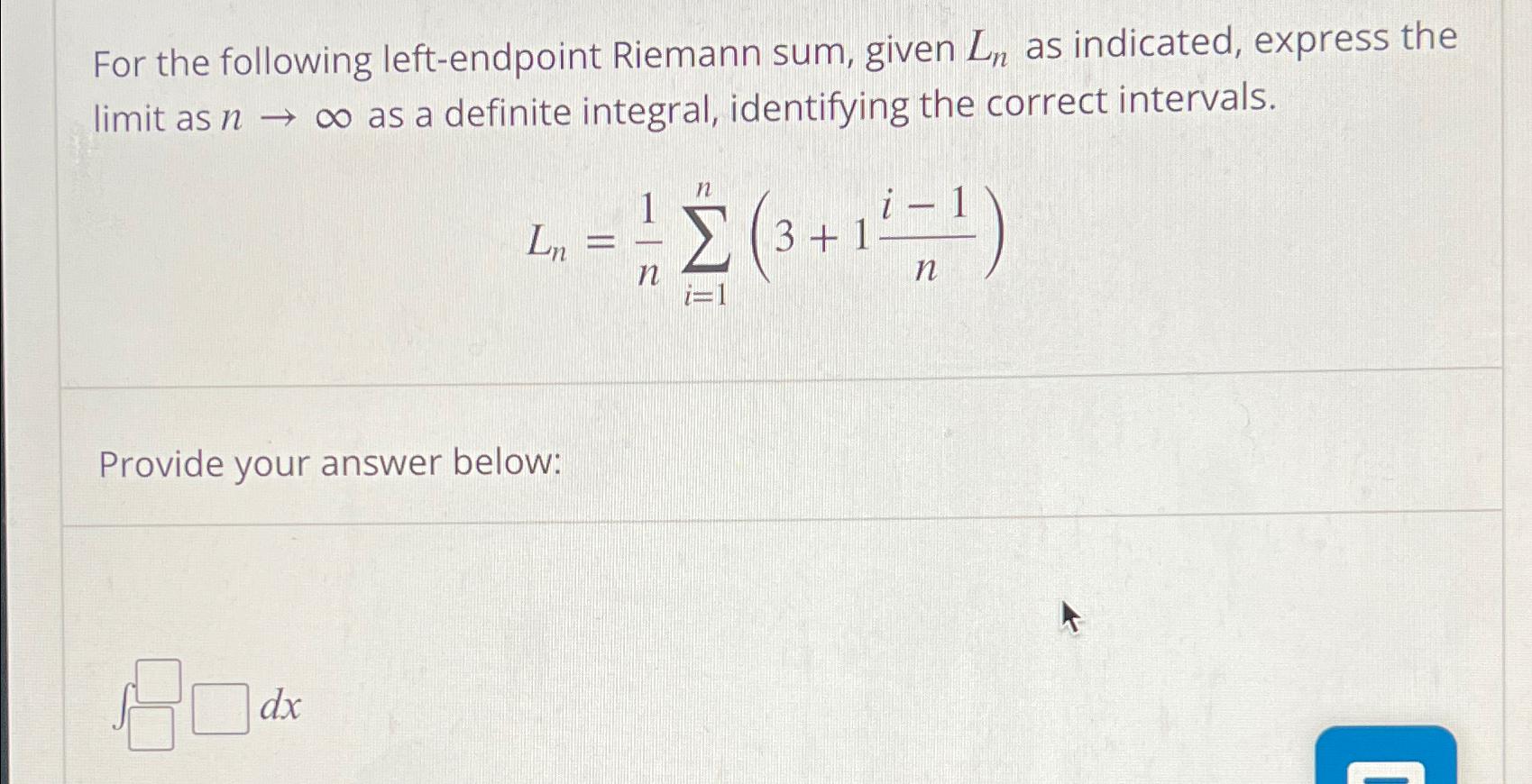 Solved For the following left-endpoint Riemann sum, given Ln | Chegg.com