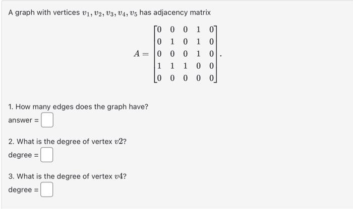 Solved A graph with vertices v1,v2,v3,v4,v5 has adjacency | Chegg.com