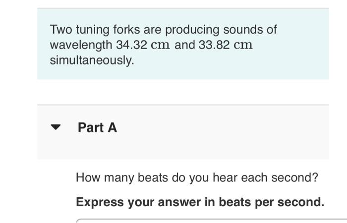 Solved Two tuning forks are producing sounds of wavelength | Chegg.com
