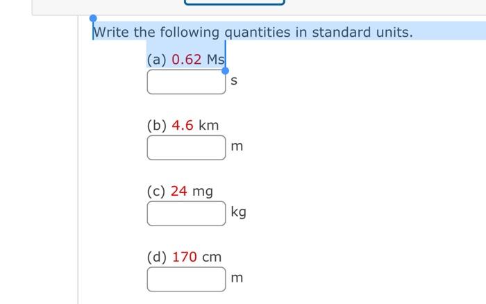Solved Write the following quantities in standard units. (a) | Chegg.com