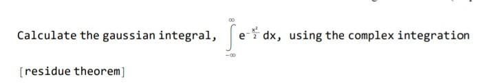 Solved 00 Calculate The Gaussian Integral Sex E Dx Using