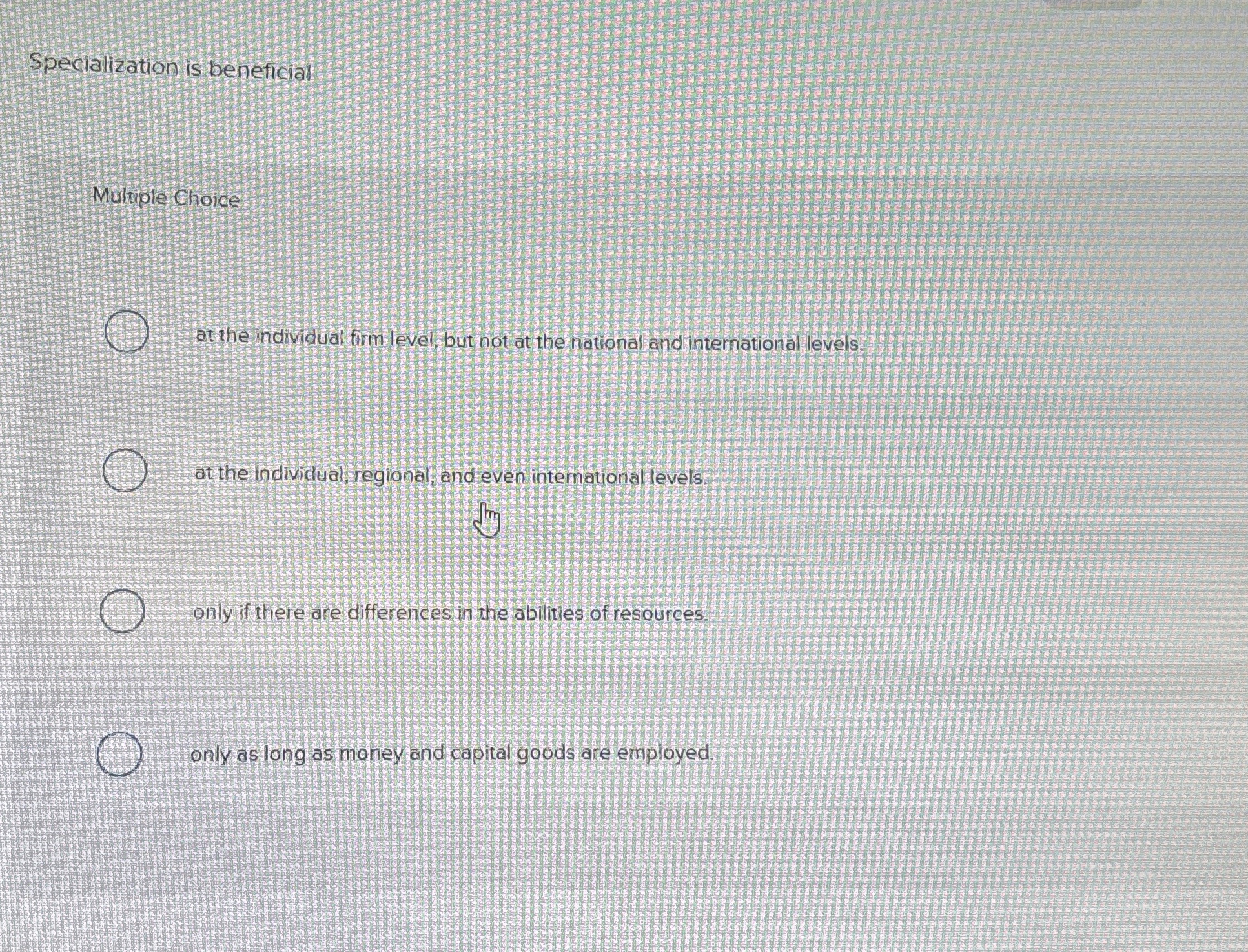 Solved Specialization is beneficialMaluple Choiceat the | Chegg.com