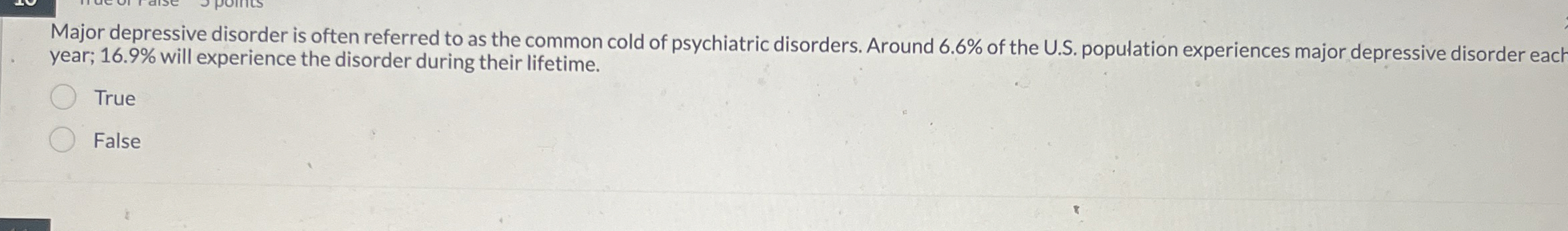 Solved Major depressive disorder is often referred to as the | Chegg.com