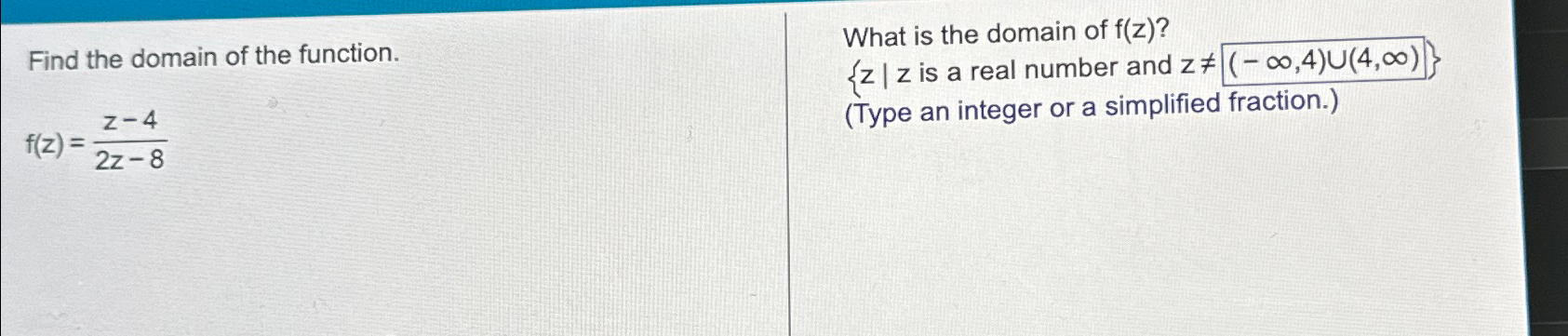 Solved Find the domain of the function.f(z)=z-42z-8What is | Chegg.com