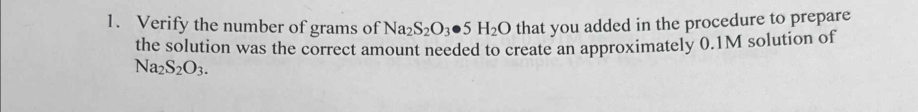 Solved Verify the number of grams of Na2S2O3*5H2O ﻿that you | Chegg.com