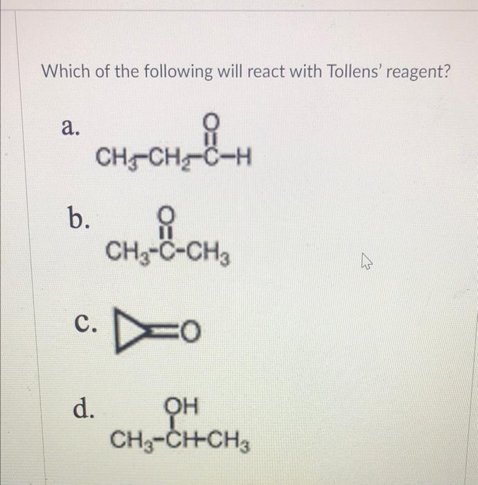 Solved Which of the following will react with Tollens' | Chegg.com