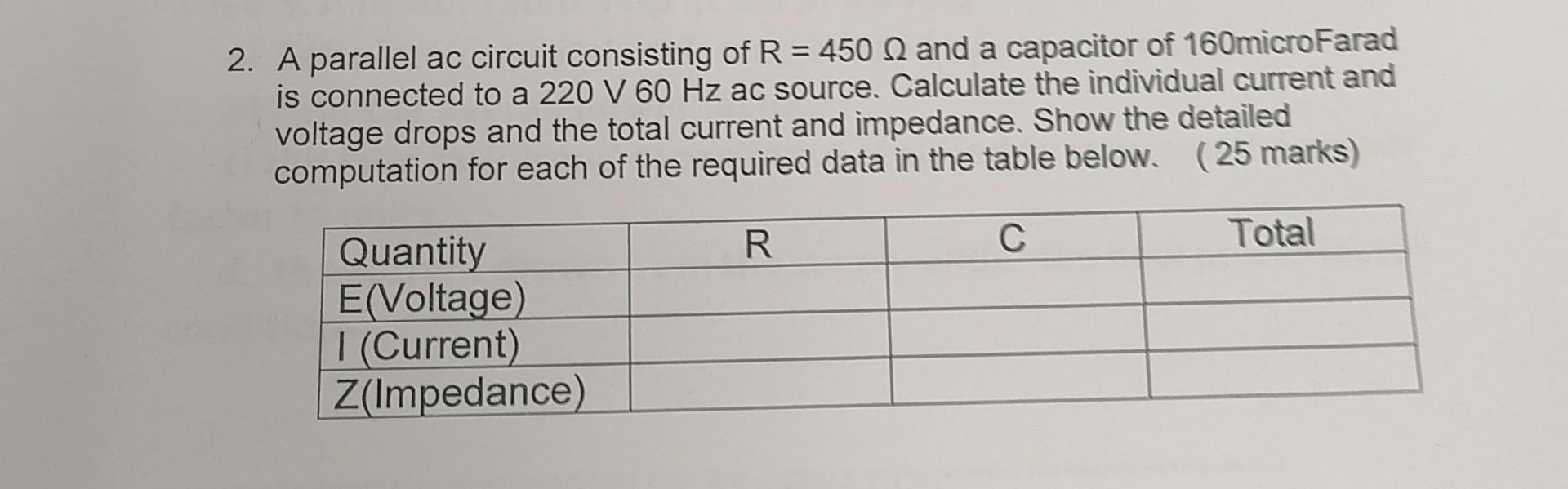 Solved 2 A Parallel Ac Circuit Consisting Of R450Ω And A 0480