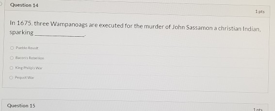 Solved Question 14 1 pts In 1675. three Wampanoags are | Chegg.com