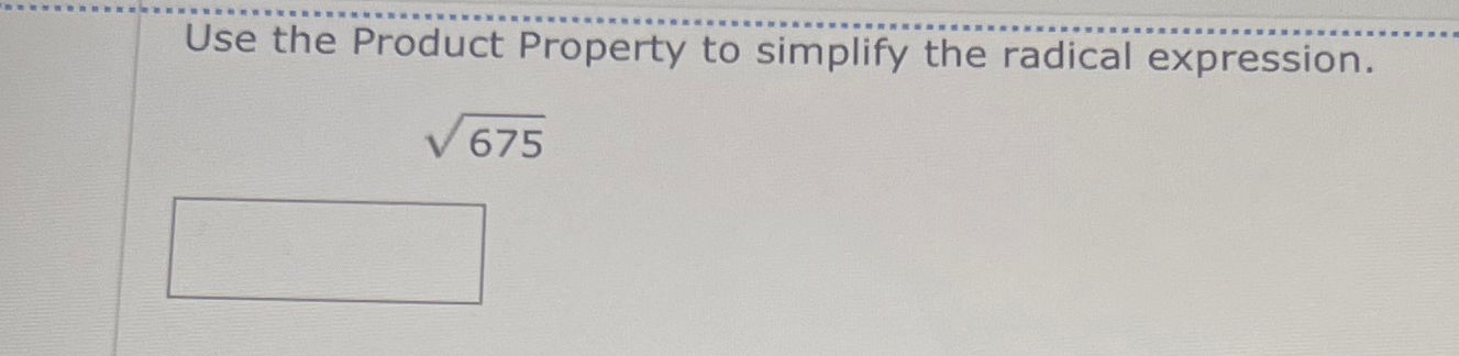 Solved Use the Product Property to simplify the radical | Chegg.com
