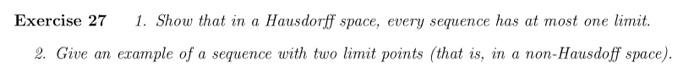 Solved Exercise 27 1. Show that in a Hausdorff space, every | Chegg.com