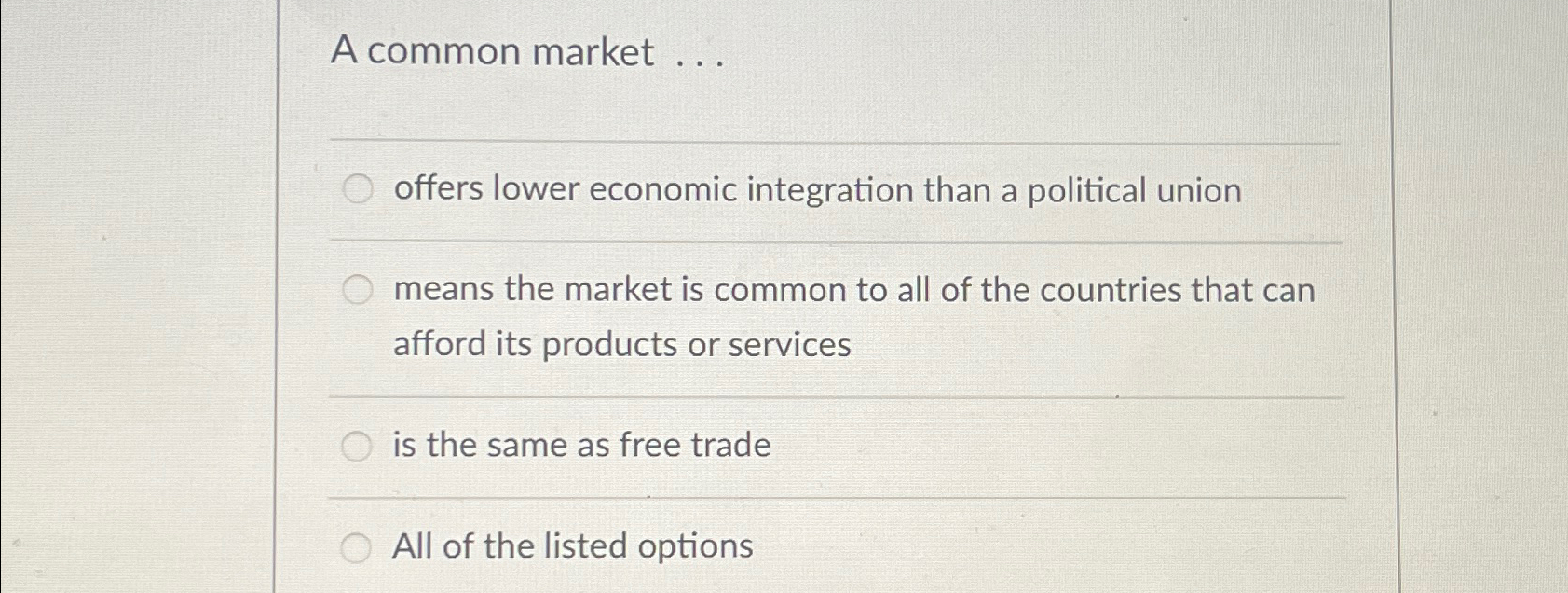 Solved A common market ...offers lower economic integration | Chegg.com