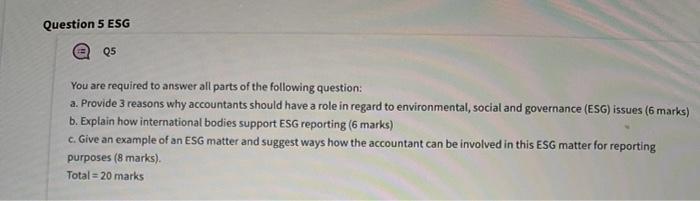 Solved Question 5 ESG e Q5 You are required to answer all | Chegg.com