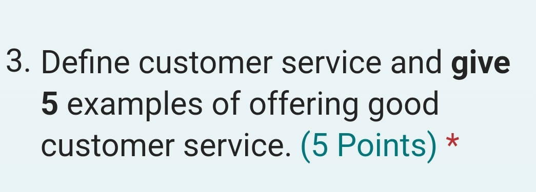 Solved Define customer service and give 5 ﻿examples of | Chegg.com