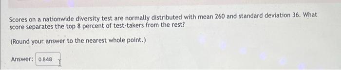 Solved Scores on a nationwide diversity test are normally | Chegg.com