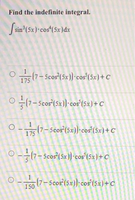 Solved Find the indefinite integral. Jsin?(5x)•cos*(5x)dx o | Chegg.com