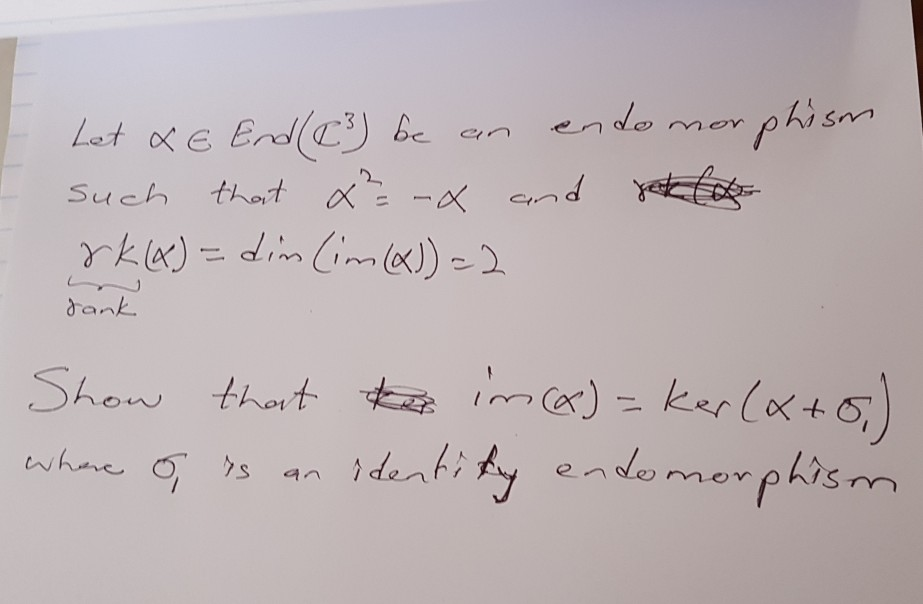 Solved Let & E End (C3) be an endomorphism that x² nd and | Chegg.com