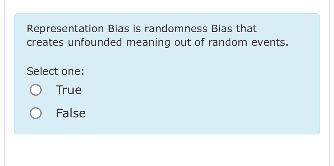 Solved Representation Bias is randomness Bias that creates | Chegg.com