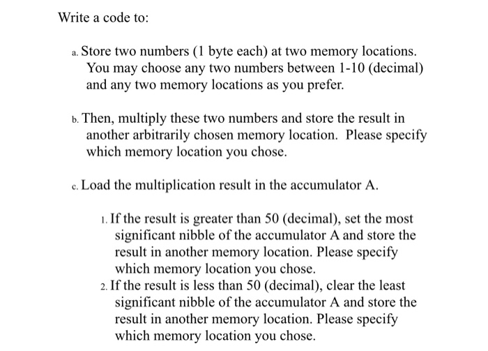 Solved Write a code to: a. Store two numbers (1 byte each) | Chegg.com