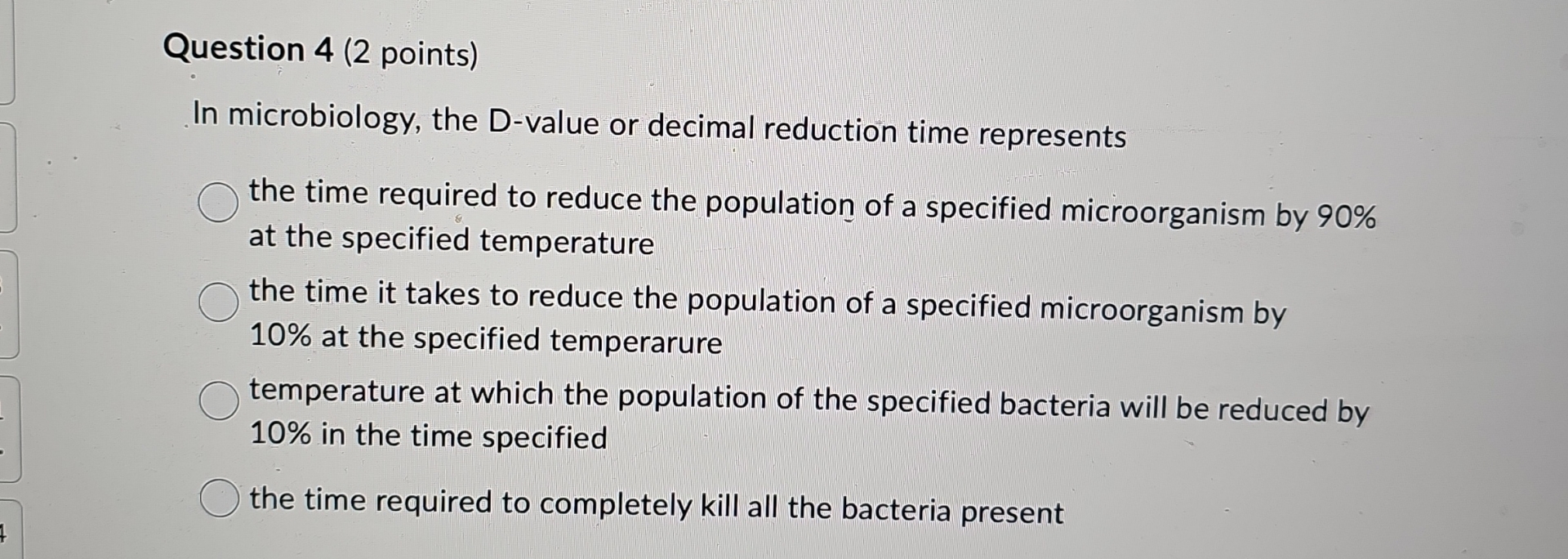 Solved Question 4 (2 ﻿points)In microbiology, the D-value or | Chegg.com