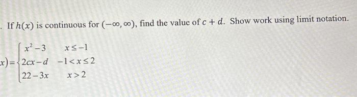 Solved If h(x) is continuous for (−∞,∞), find the value of | Chegg.com