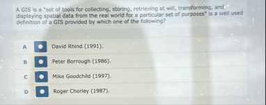 Solved A GIS is a "set of tools for collecting, storing, | Chegg.com