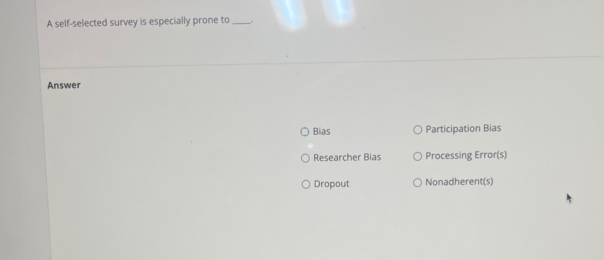 Solved A self-selected survey is especially prone | Chegg.com