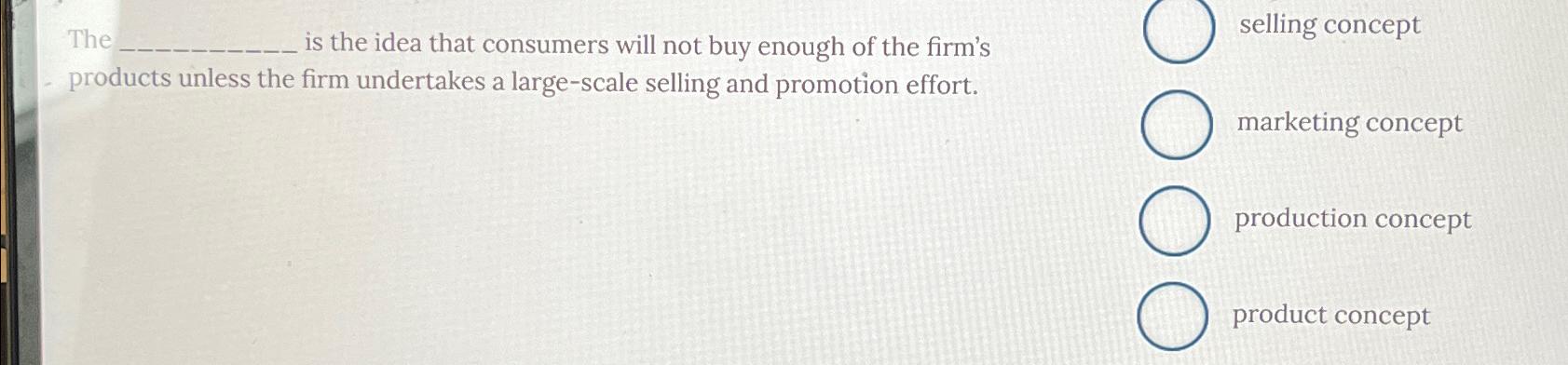 Solved The is the idea that consumers will not buy enough of | Chegg.com