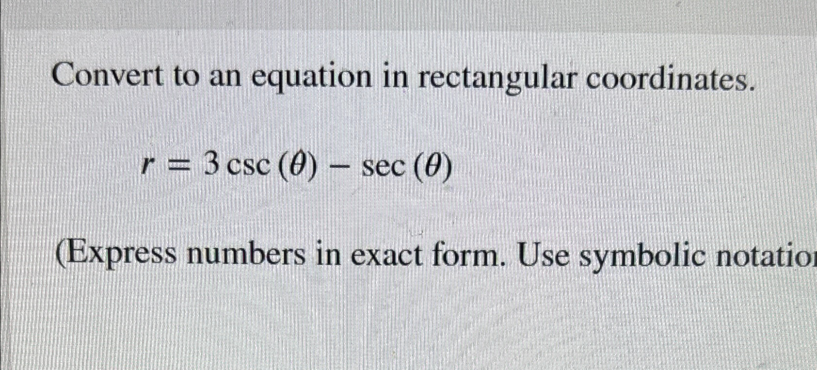 Solved Convert to an equation in rectangular | Chegg.com