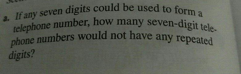 Solved a. If any seven digits could be used to form a | Chegg.com