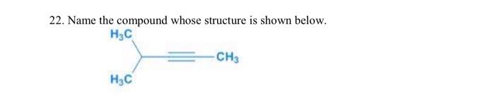 Solved 22. Name the compound whose structure is shown below. | Chegg.com