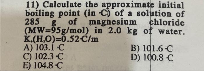 Solved 11) Calculate the approximate initial boiling point | Chegg.com