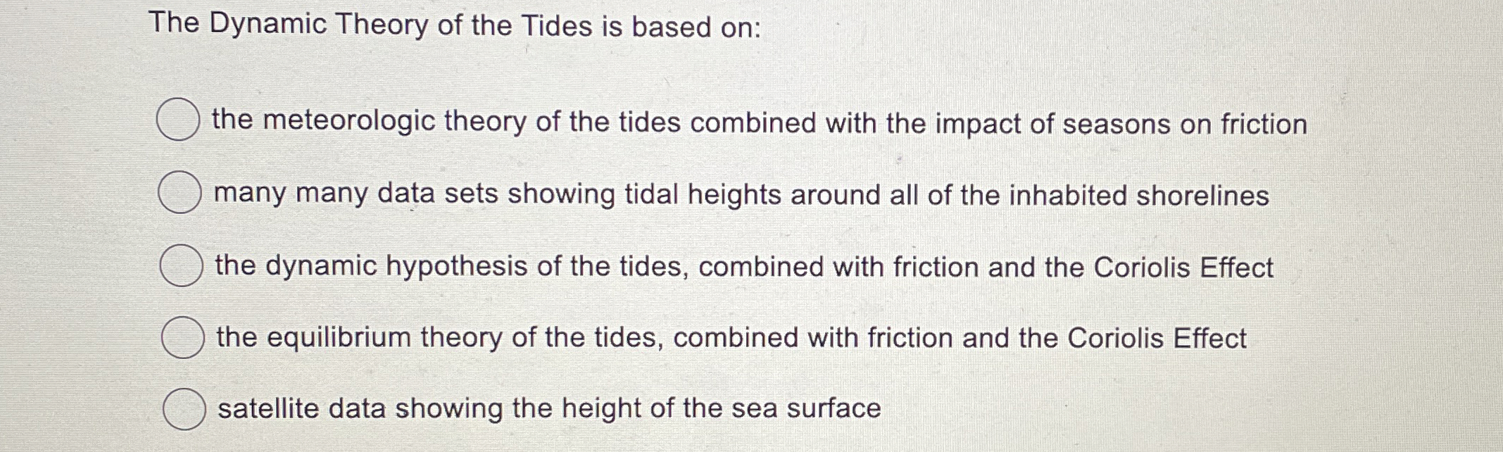 Solved The Dynamic Theory of the Tides is based on:the | Chegg.com