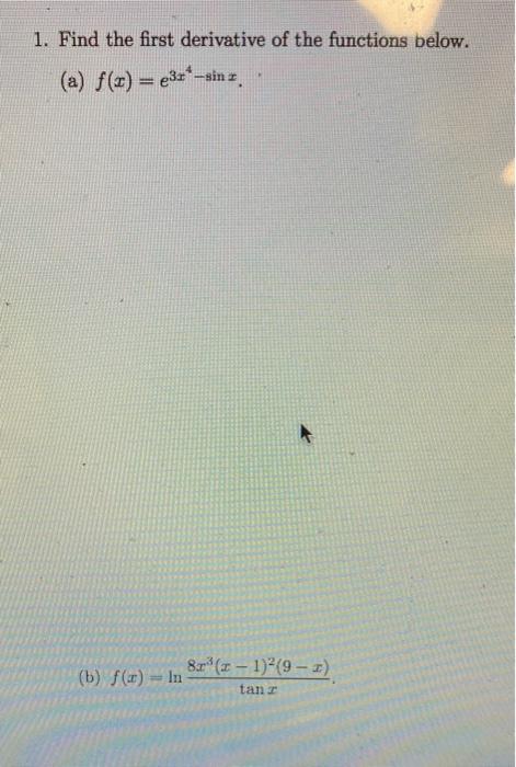 Solved 1. Find the first derivative of the functions below. | Chegg.com