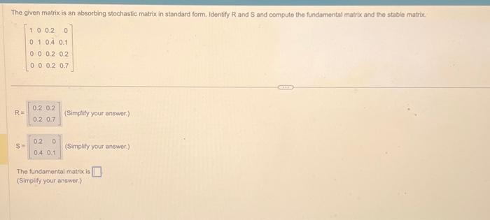 Solved The given matrix is an absorbing stochastic matrix in | Chegg.com