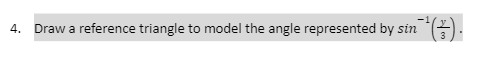 Solved Draw a reference triangle to model the angle | Chegg.com