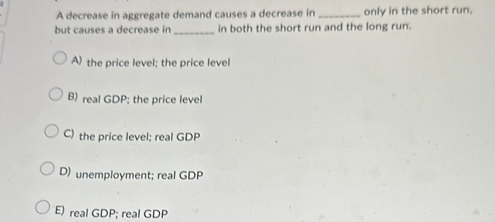 Solved A decrease in aggregate demand causes a decrease in | Chegg.com
