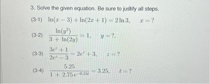 Solved 3. Solve the given equation. Be sure to justify all | Chegg.com