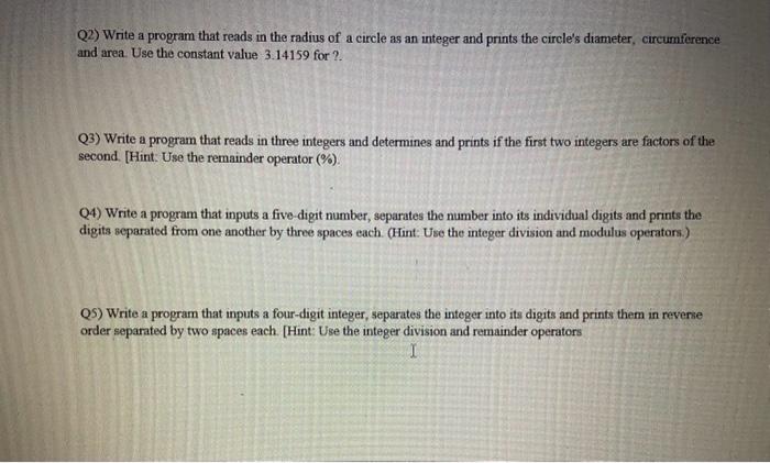 Solved Q2) Write a program that reads in the radius of a | Chegg.com