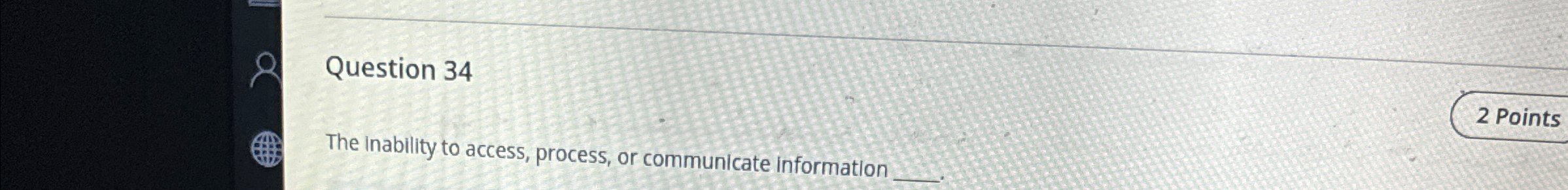 Solved The inability to access, process, or communicate | Chegg.com
