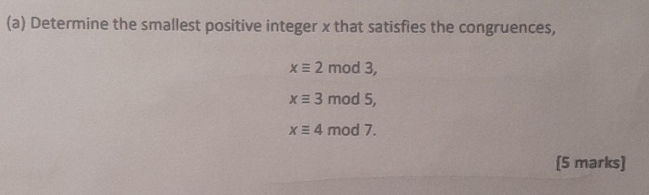 Solved (a) Determine the smallest positive integer x that | Chegg.com Solved (a) Determine the smallest positive integer x that | Chegg.com
